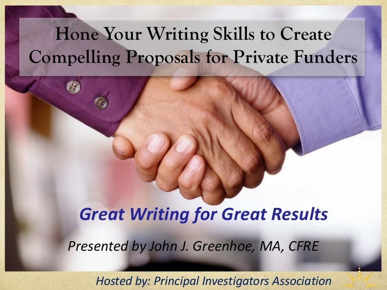 Hone Your Writing Skills to Create Compelling Proposals Hone Your Writing Skills to Create Compelling Proposals