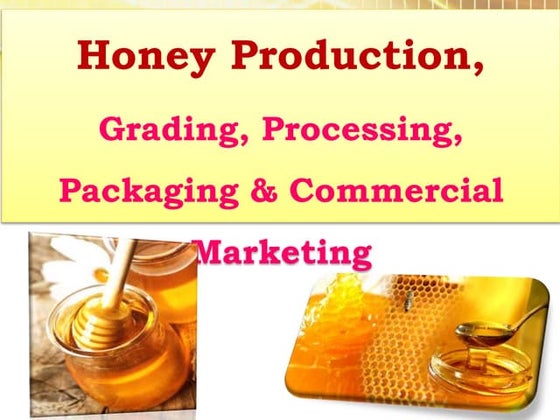 Honey Production & Processing | PPTX | Beekeeping | Hobbies & Interests