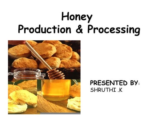 Honey Production & Processing | PPTX | Beekeeping | Hobbies & Interests