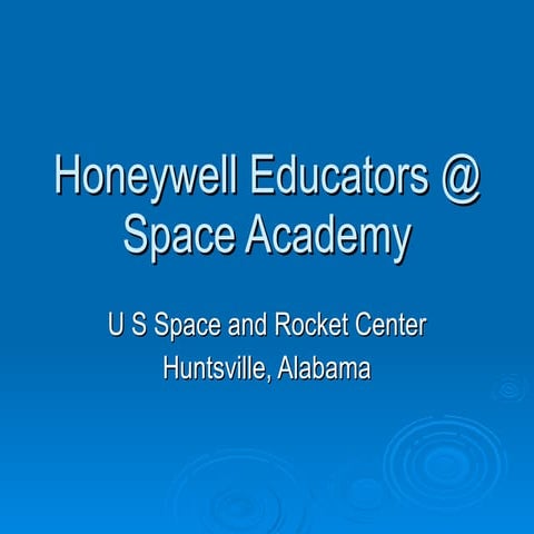 Honeywell Educators @ Space Academy | PPT
