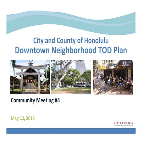 Honolulu TOD downtown community meeting 05/12/15 | PPT