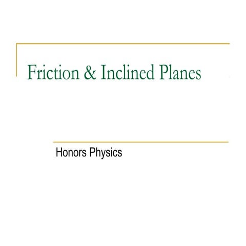 Honors physics -_friction_inclines | PPT