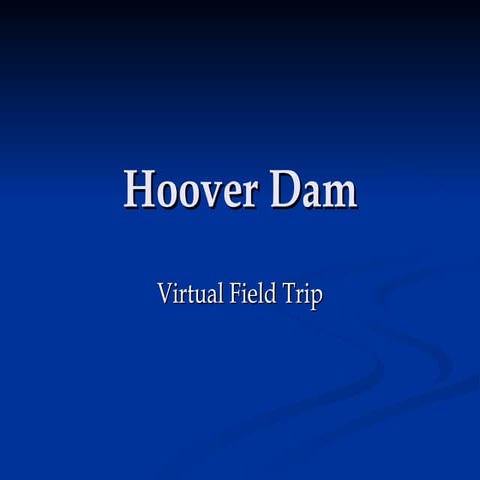 Hoover Dam Virtual Field Trip | PPT
