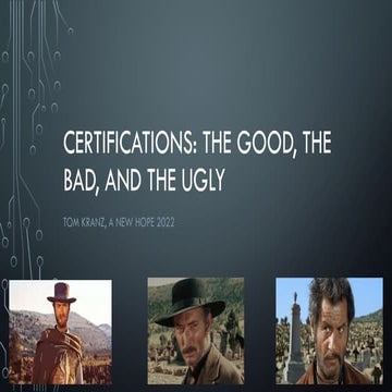 HOPE 2022 Talk - Certifications The Good The Bad and The Ugly.pptx