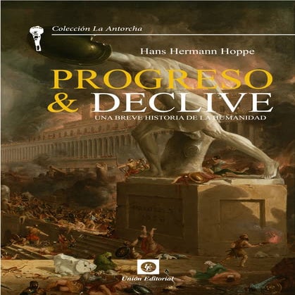 Progreso y Declive: Una breve historia de la humanidad - Hans-Hermann ...