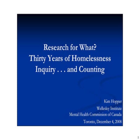 Research for What? Thirty Years of Homelessness Inquiry...and Counting ...