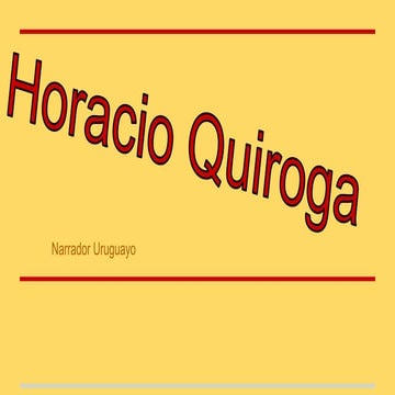 Horacio quiroga (2) | PPTX | Fiction | Books and Literature