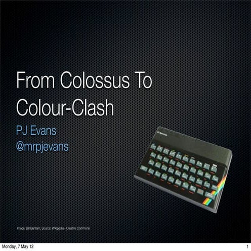 From Colossus to Colour Clash | PPT