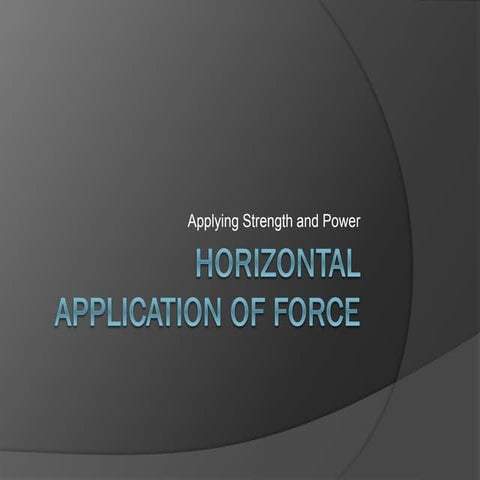 Horizontal Application of Force | PPTX
