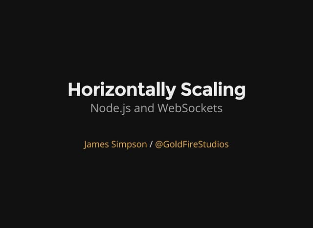 Horizontally Scaling Nodejs And Websockets Ppt