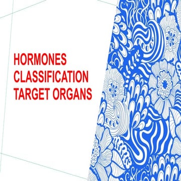 Hormones, classification and target organs.pptx