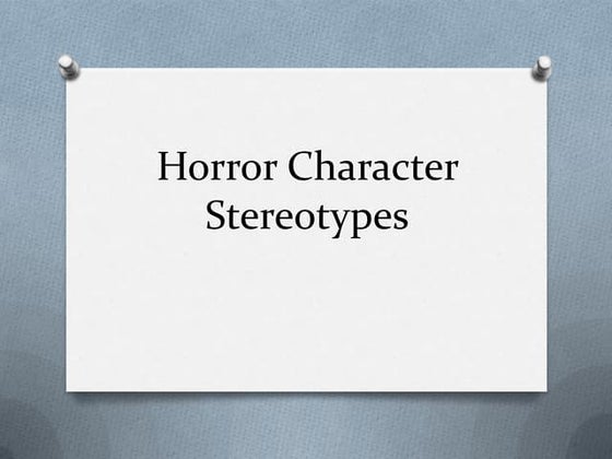 Stereo-typical Horror Characters | PPT