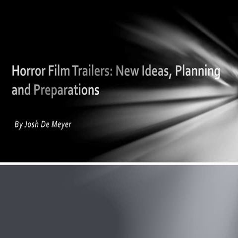 Horror film trailer ideas, research, preperation | PPTX