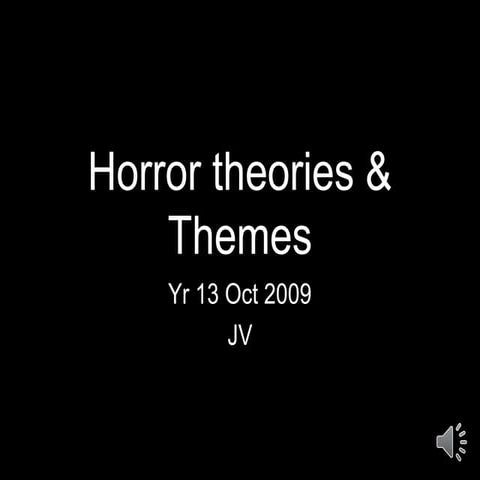Horror theories and themes with narration2 | PPT