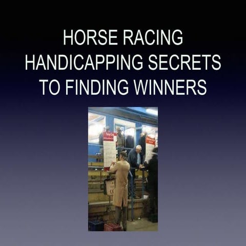 Horse racing handicapping secrets to finding winners | PPTX | Equine ...