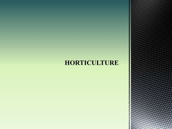 Horticulture introduction - Definition and Branches of Horticulture | PPT