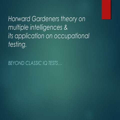 Horward gardner’s theory Beyond IQ test | PPT