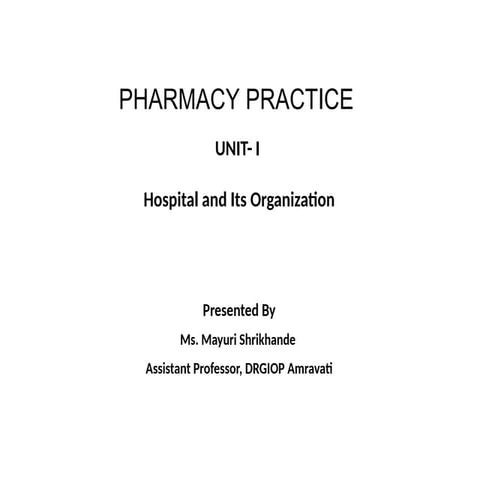 Hospital and Its organization PPT Unit I of Pharmacy Practice | PPT