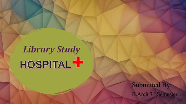 Hospital Design Case Study | PPTX