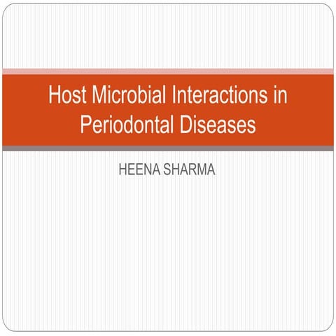 Host microbial interactions in periodontal diseases | PPTX