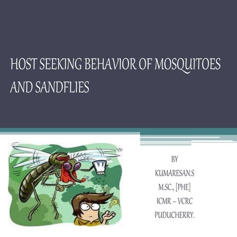 Host seeking behavior of mosquitoes and sand flies | PPTX