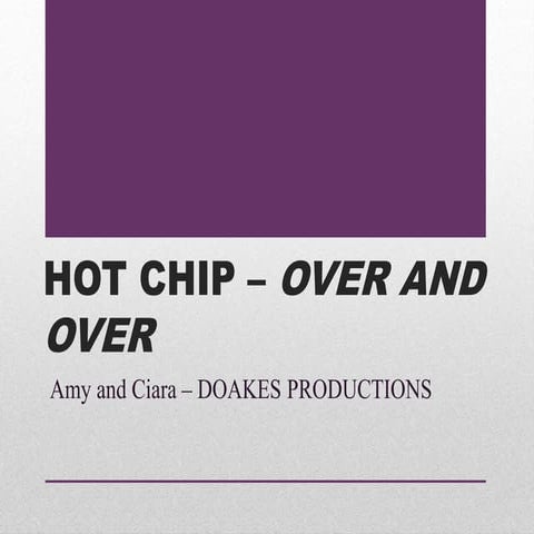 Music Video Concept: Hot Chip - Over and Over | PPTX