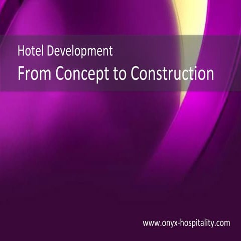 Hotel Development - From Concept To Construction | PDF