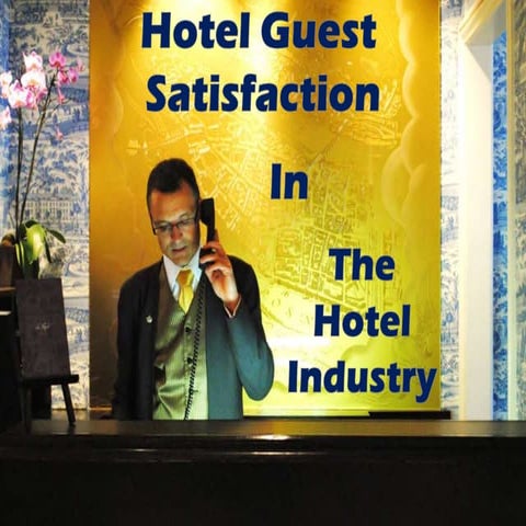 Hotel guest satisfaction in the hotel industry | PPTX