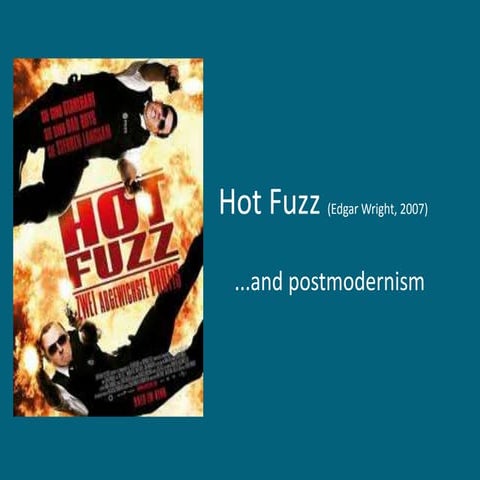 Hot Fuzz as a pomo text | PPTX