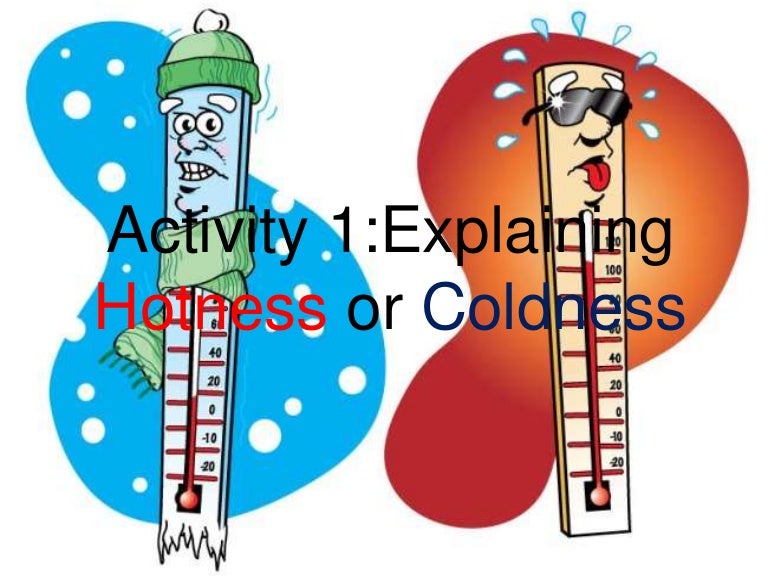 Hotness or coldness