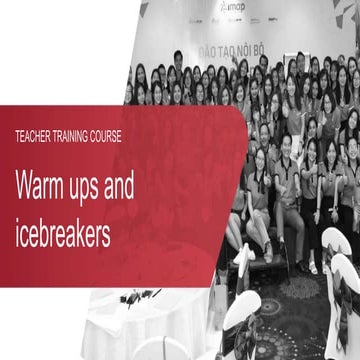HOẠT ĐỘNG ICEBREAKERS VÀ WARM-UPS.pptx