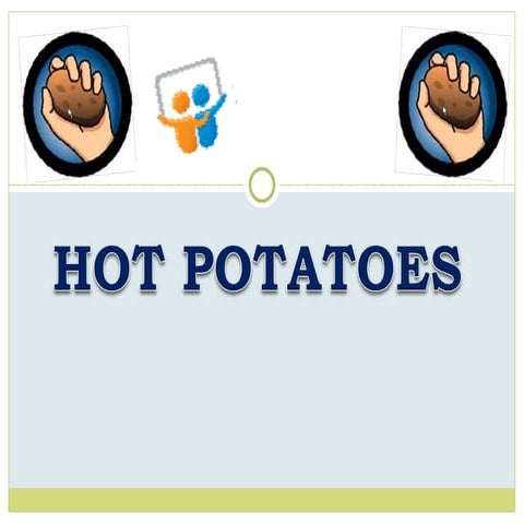 Hot Potatoes | PPT
