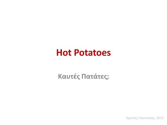 Hot potatoes | PPT