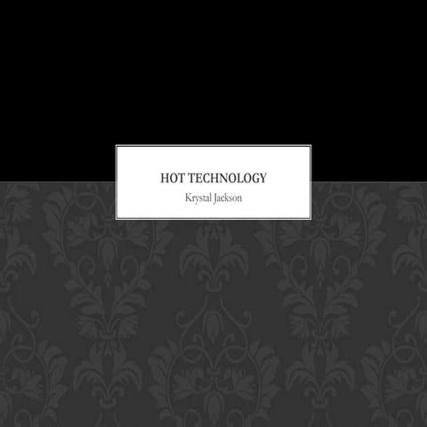 Hot technology presenataion | PPT