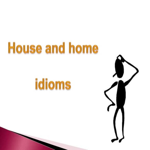 House and home idioms | PPTX