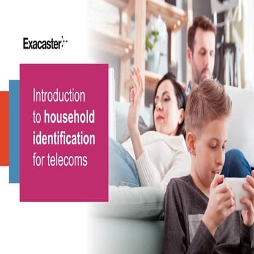 Household identification for telcos by exacaster | PPT