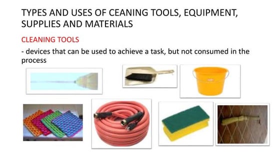 Household services TYPES AND USES OF CEANING TOOLS, EQUIPMENT, SUPPLIES ...