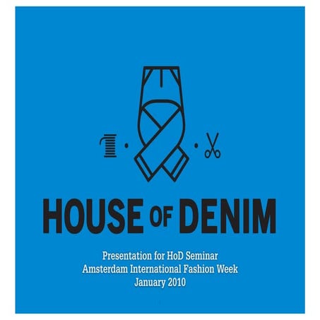 House Of Denim Seminar Presentation At Amsterdam Fashion Week Jan 28 ...