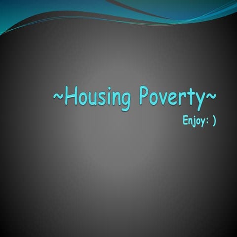 Housing poverty~ | PPTX