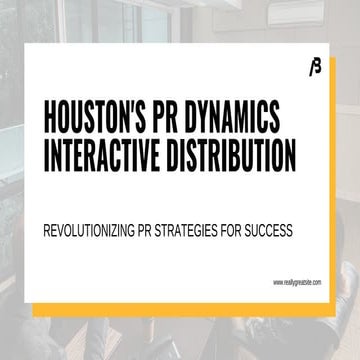 Unlock the Power of PR Distribution in Houston.PPT.pptx