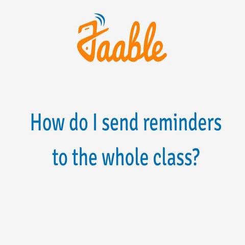 How do I send reminders to the whole class? | PPT