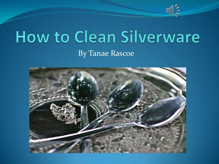 How to clean silverware
