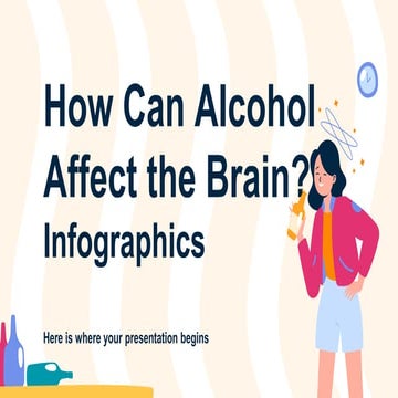 how-can-alcohol-affect-the-brain-infographics.pptx