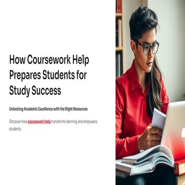 How Coursework Help Prepares Students for Study Success | PDF