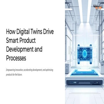 How Digital Twins Drive Smart Product Development and Processes | PDF