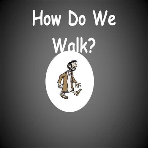 How Do We Walk | PPT