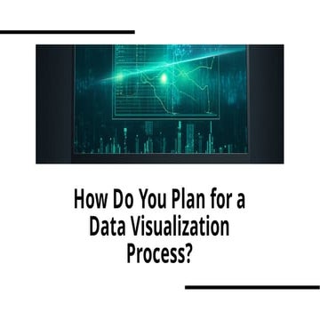 How Do You Plan for a Data Visualization Process? | PPT