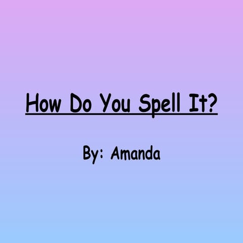 How Do You Spell It | PPT