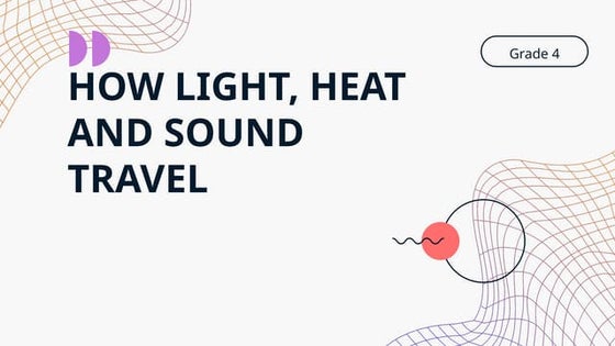Science Grade 4 Light, Heat and Sound.pptx | Physics | Science
