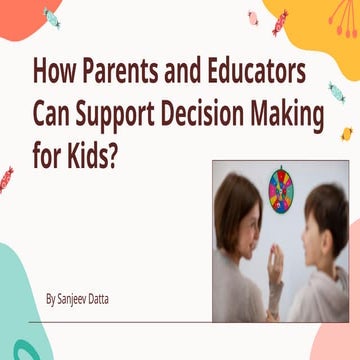 how-parents-and-educators-can-support-decision-making-for-kids.pptx